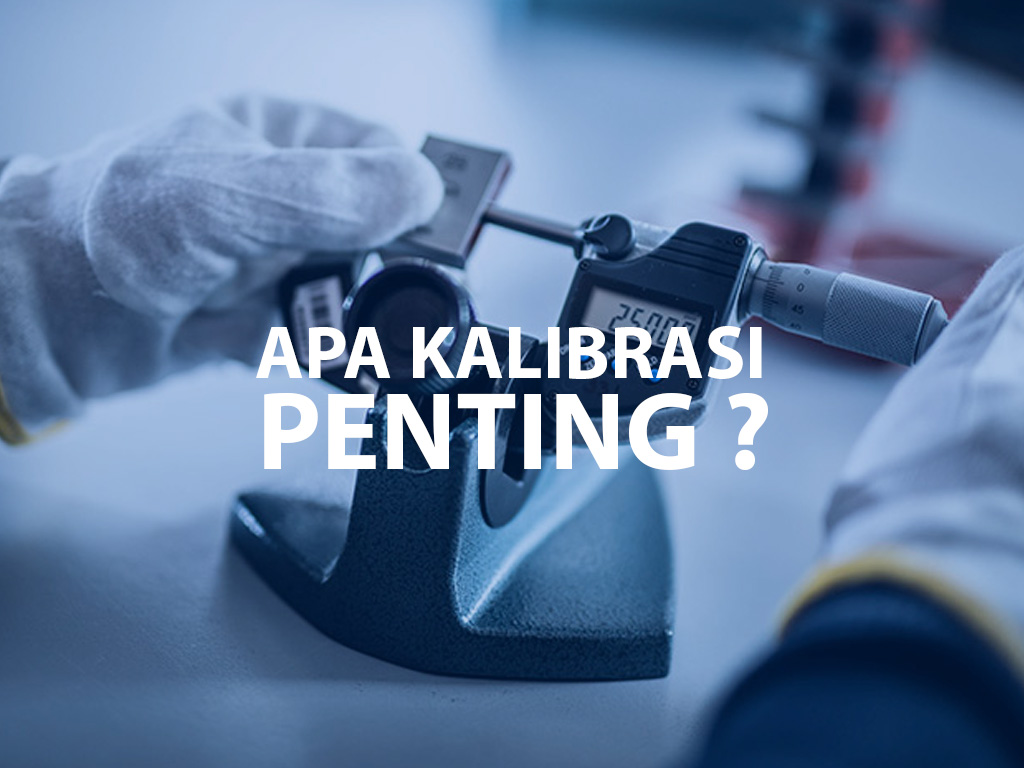 5 Jenis - jenis Kalibrasi dalam industri yang Wajib Anda Ketahui - PT ...